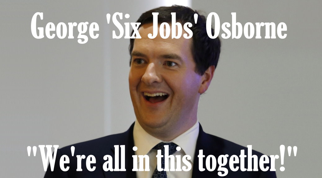 George Osborne needs how many jobs to make ends meet? | Katy Jon Went